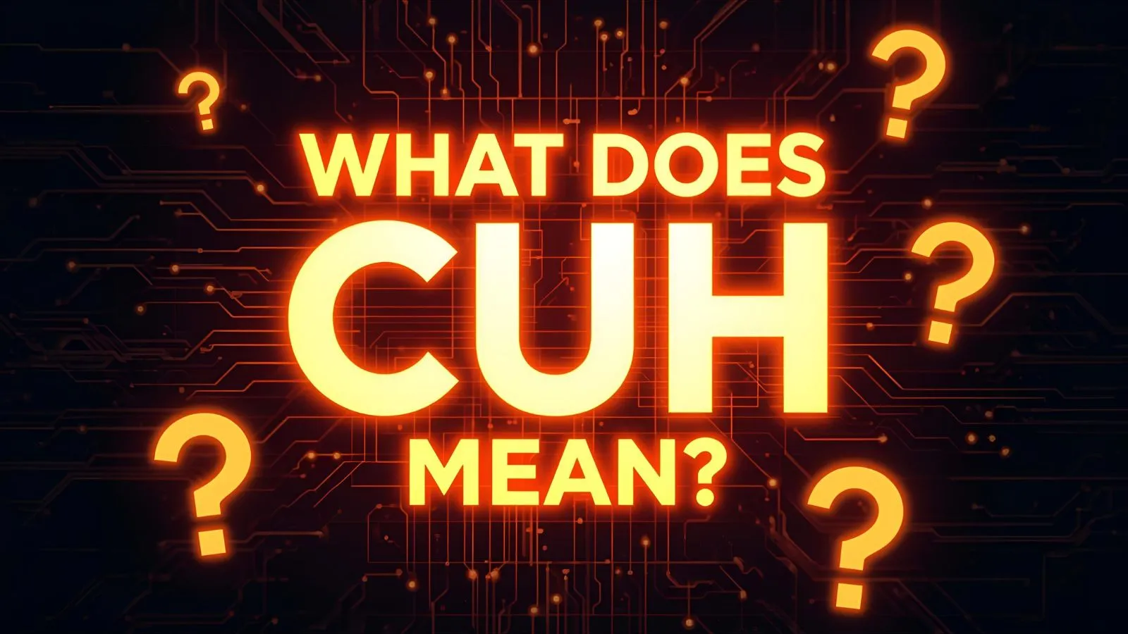 What Does CUH Mean? 💬 TikTok & Street Slang Meaning 2026